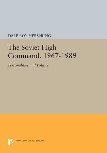 Dale Roy Herspring The Soviet High Command, 1967-1989 (Poche ...