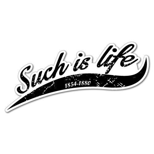 Such Is Life Sticker | eBay