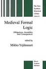 Medieval Formal Logic : Obligations, Insolubles and Consequences ...