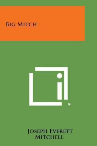 Big Mitch by Joseph Everett Mitchell (2013, Trade Paperback) for sale ...