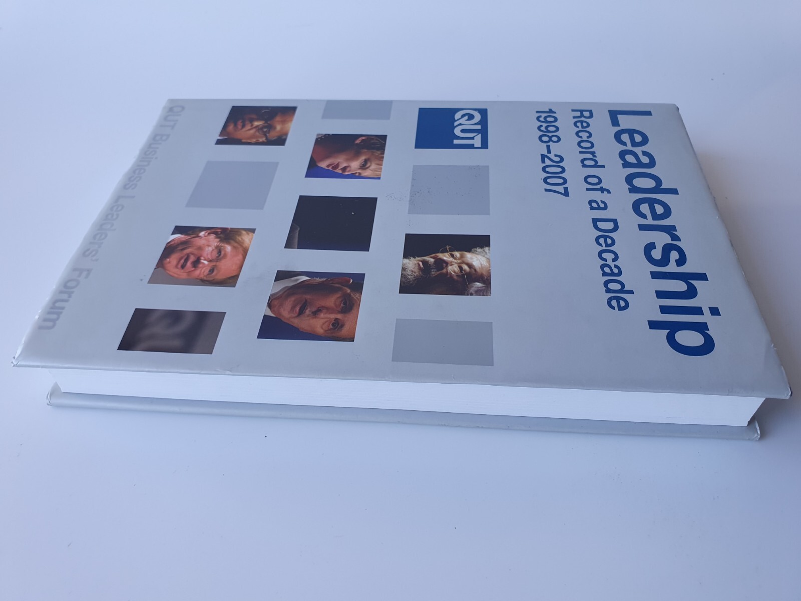 Leadership Record of a Decade 1998-2007 QUT Business Leaders Forum ...