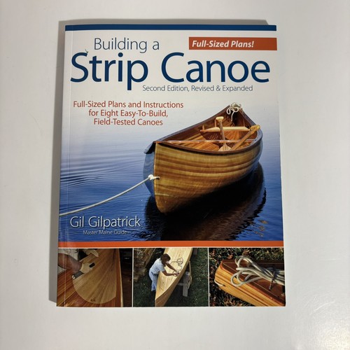 Building a Strip Canoe, 2nd Ed., By Gil Gilpatrick With Full-Sized ...