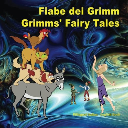 Fiabe Dei Grimm. Grimms' Fairy Tales. Bilingual Italian - English Book ...