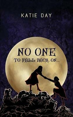 No One to Fall back On.. by Katie Day (Paperback, 2018) for sale online ...