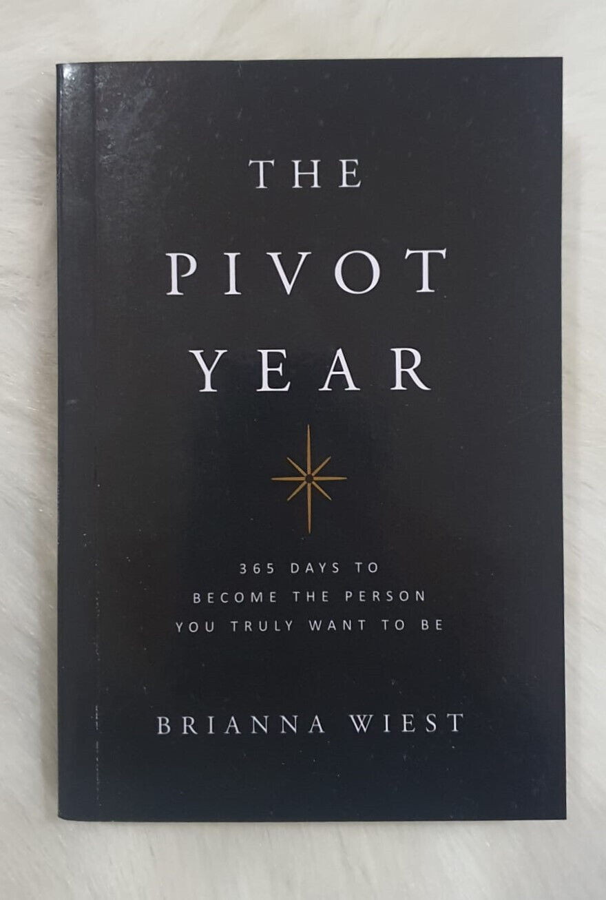 The Pivot Year: 365 Days To Become The Person You Truly Want To Be Free ...