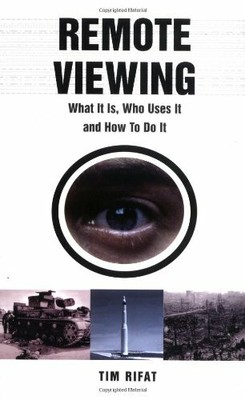 Remote Viewing: What it is, Who Uses it and How to Do... by Rifat, Tim ...