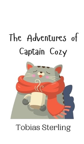 The Adventures of Captain Cozy by Tobias Sterling Hardcover Book ...