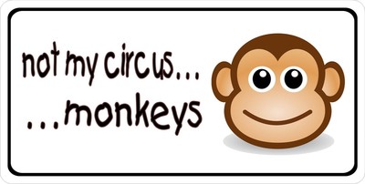 Not My Circus Monkeys Photo License Plate | eBay