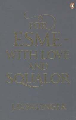 For Esmé - with Love and Squalor: And Other Stories by J. D. Salinger ...