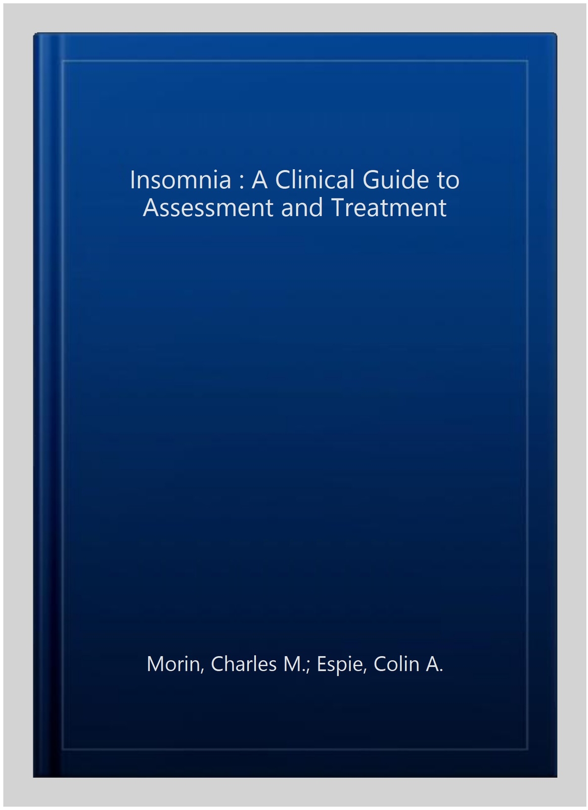 Insomnia : A Clinical Guide to Assessment and Treatment by Colin A ...