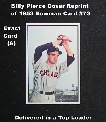 Billy Pierce Dover Reprint of 1953 Bowman Card #73_ EXACT CARD (A) | eBay