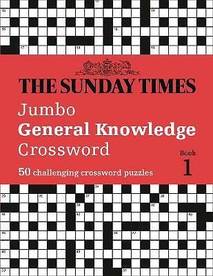 The Sunday Times Jumbo General Knowledge Crossword Book 1: 50 general ...