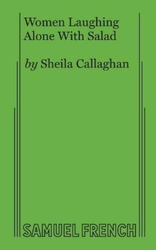 Sheila Callaghan Women Laughing Alone With Salad (Taschenbuch) | eBay