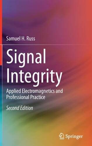 Signal Integrity: Applied Electromagnetics and Professional Practice by ...