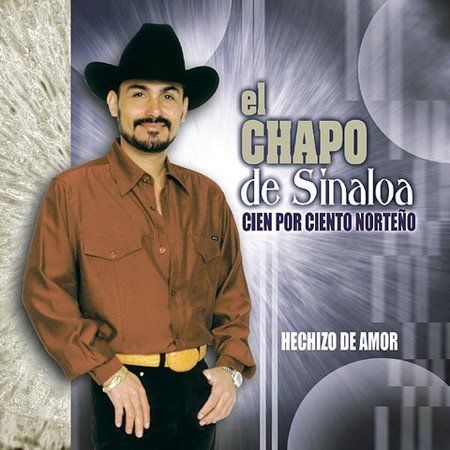 Hechizo de Amor: Cien Por Ciento Norteno by El Chapo de Sinaloa (CD ...