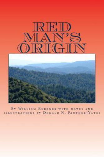 Red Man's Origin : The Legendary Story of His Rise and Fall, His ...