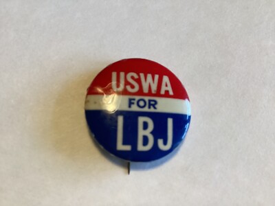 1964 LBJ LYNDON B. JOHNSON USWA campaign 1” pinback button president ...