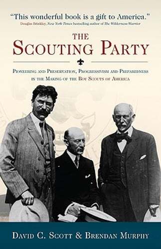 The Scouting Party: Pioneering and Preservation, Progressivism and ...