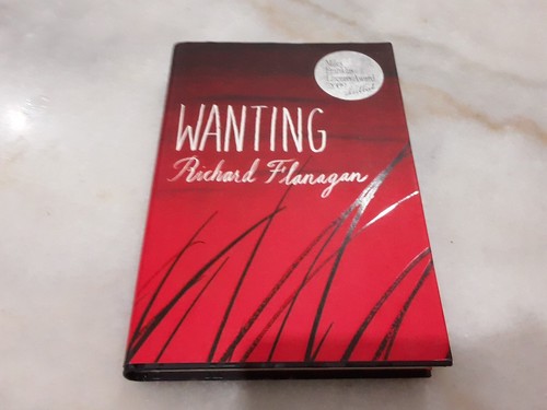 Wanting By Richard Flanagan Hardcover Book | eBay Australia