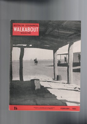 AUSTRALIAN GEOGRAPHICAL WALKABOUT MAGAZINE , FEBRUARY 1951 | eBay Australia