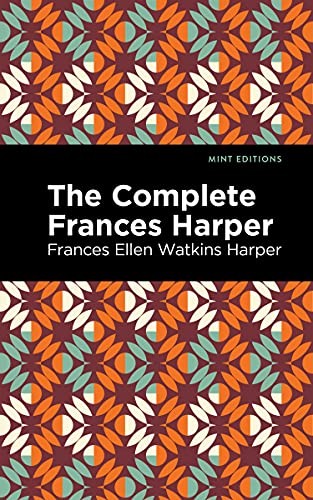 The Complete Frances Harper by Frances Ellen Watkins Harper NEW BOOK ...