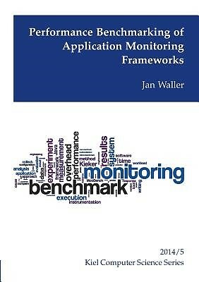 Performance Benchmarking of Application Monitoring Frameworks by Waller, Jan 9783735778536 | eBay