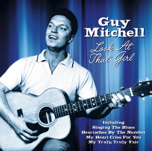 Guy Mitchell Guy Mitchell - Look At That Girl (25 tracks) - CD (CD ...