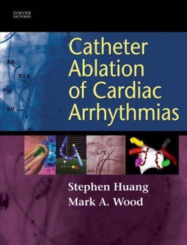 Catheter Ablation of Cardiac Arrhythmias by Shoei K. Stephen Huang and ...