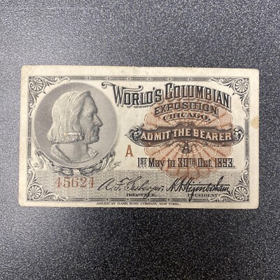1893 World’s Columbian Exposition Chicago “A” Ticket “Admit The Bearer ...