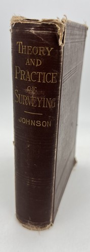 The Theory And Practice Of Surveying Book By J B Johnson 1908 Edition ...
