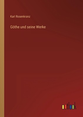 Gthe und seine Werke by Karl Rosenkranz Paperback Book | eBay