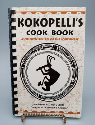 KOKOPELLI'S COOK BOOK - Authentic Recipes of the Southwest ...
