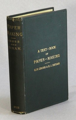 C F Cross, E J Bevan / A text-book of paper-making...Second edition ...