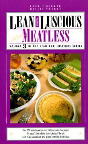 Lean and Luscious and Meatless Vol. 3 : Over 350 Delicious, Meat-Free ...