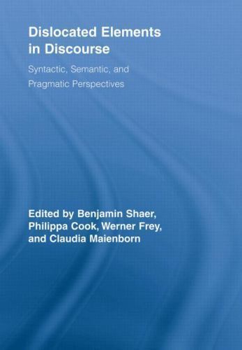 Dislocated Elements in Discourse : Syntactic, Semantic, and Pragmatic ...