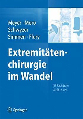 Extremitatenchirurgie Im Wandel: 28 Facharzte AEussern Sich by Matthias ...