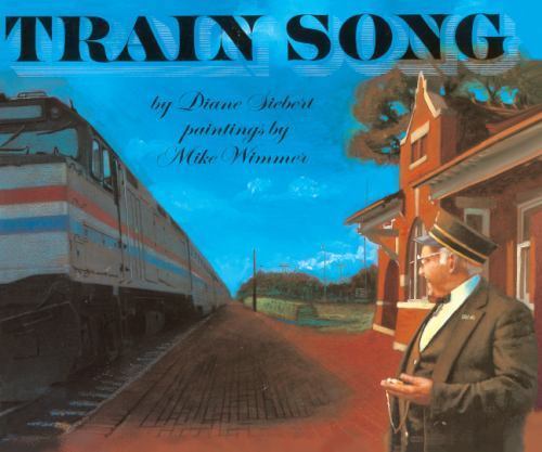Train Song by Siebert, Diane 9780785717355| eBay