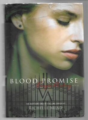 BLOOD PROMISE: A VAMPIRE ACADEMY, NOVEL BY RICHELLE MEAD, 2009 ...