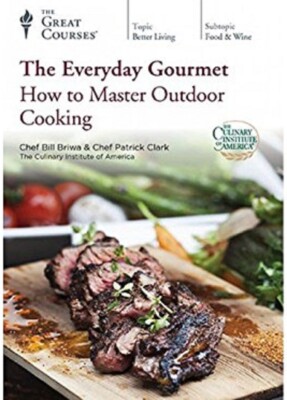 How to Master Outdoor Cooking: The Everyday Gourmet by Patrick Clark ...