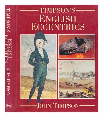 TIMPSON, JOHN Timpson's English eccentrics / John Timpson 1991 First ...