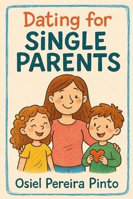 Dating for Single Parents by Osiel Pinto Paperback Book | eBay