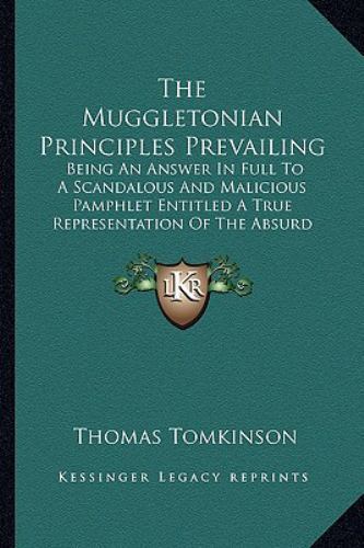 Muggletonian Principles Prevailing : Being an Answer in Full to A ...