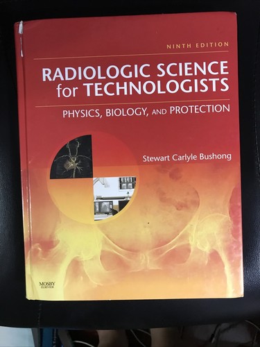 Radiologic Science for Technologists : Physics, Biology, and Protection ...