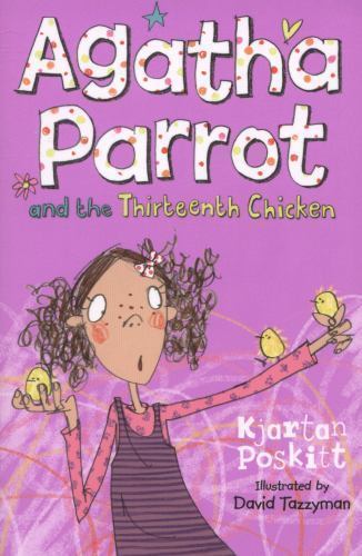 Agatha Parrot And The Thirteenth Chicken By Kjartan Poskitt 2014