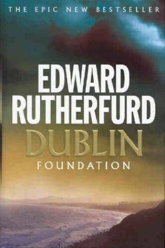 Dublin: Foundation by Rutherfurd, Edward Hardback Book The Fast Free ...