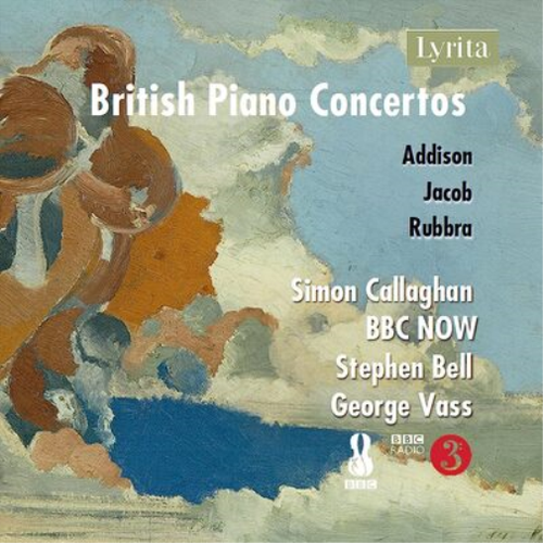 John Addison Addison/Jacob/Rubbra: British Piano Concertos - Volume 2 ...
