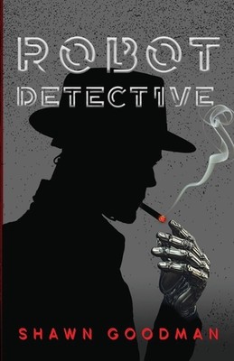 Robot Detective by Shawn Goodman Paperback Book | eBay Australia