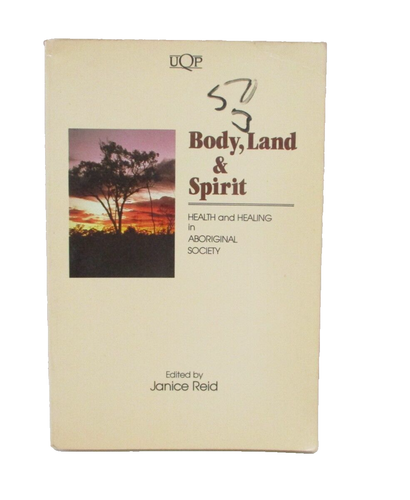 Body, Land and Spirit : Health and Healing in Aboriginal Society by ...