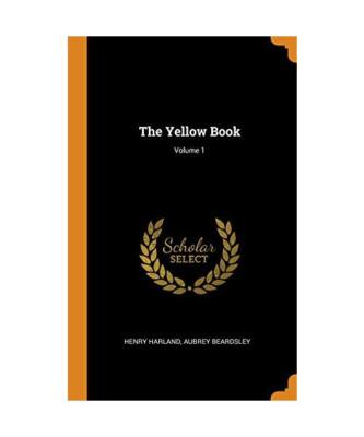 The Yellow Book; Volume 1, Henry Harland, Aubrey Beardsley | eBay