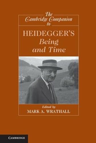 The Cambridge Companion to Heidegger's Being and Time by Mark A ...